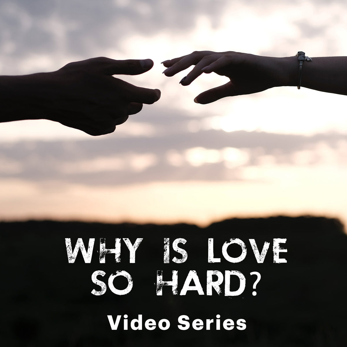 Why Is Love So Hard - Video Series (Purchase individual sessions or th ...